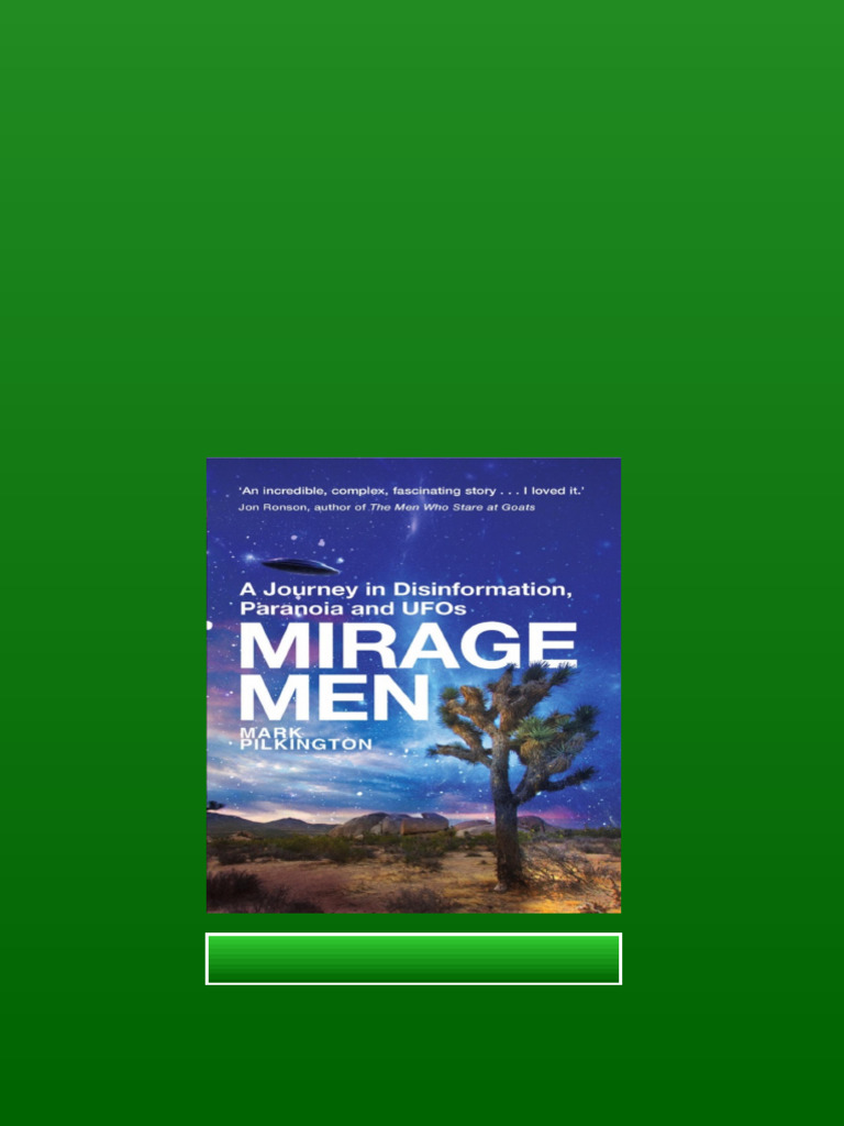 Mirage Men A Journey Into Disinformation Paranoia And Ufos Pilkington Ready to Read | PDF