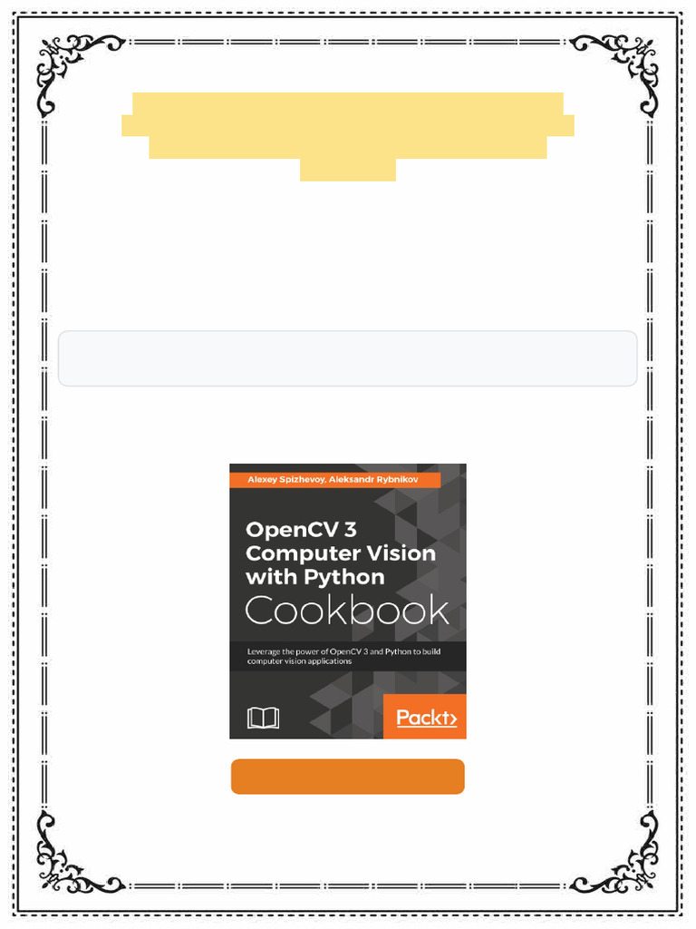 OpenCV 3 Computer Vision with Python Cookbook Leverage the power of OpenCV 3 and Python to build ...