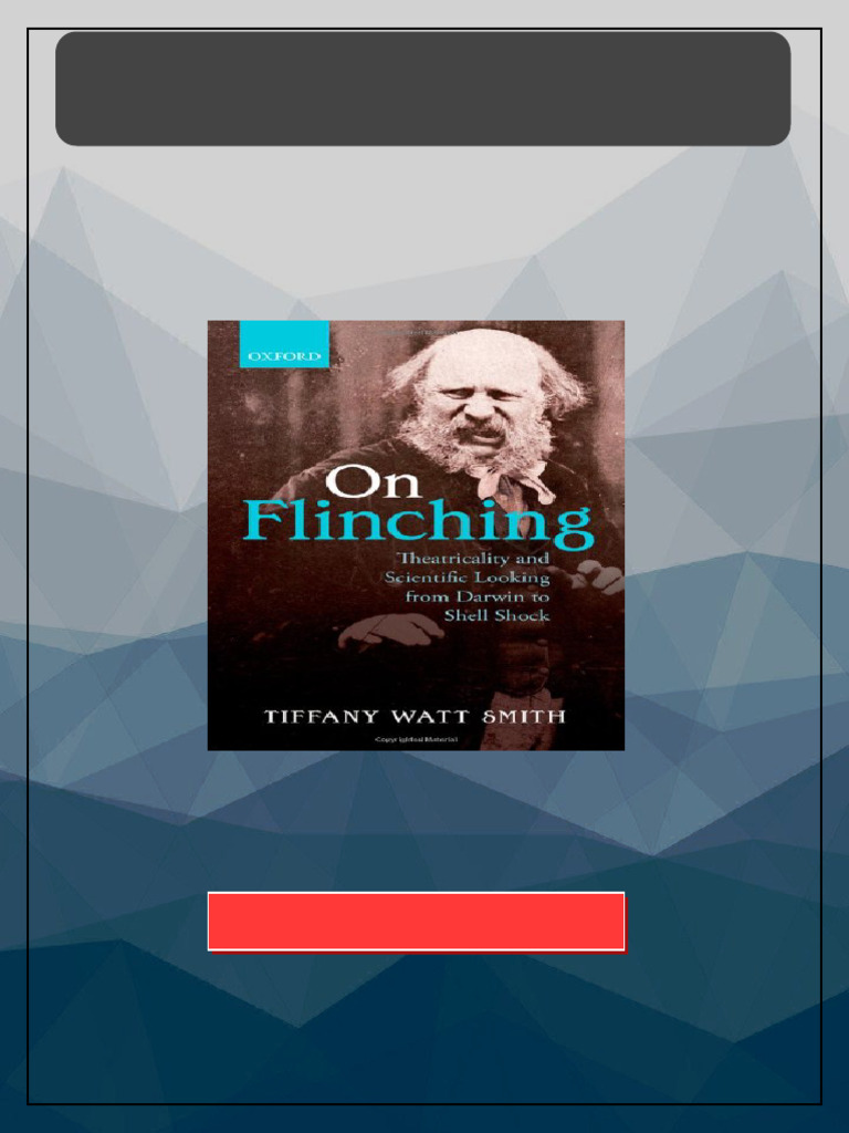 On Flinching Theatricality and Scientific Looking from Darwin to Shell ...