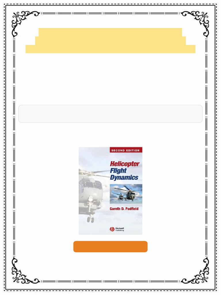 Helicopter Flight Dynamics The Theory and Application of Flying Qualities and Simulation ...