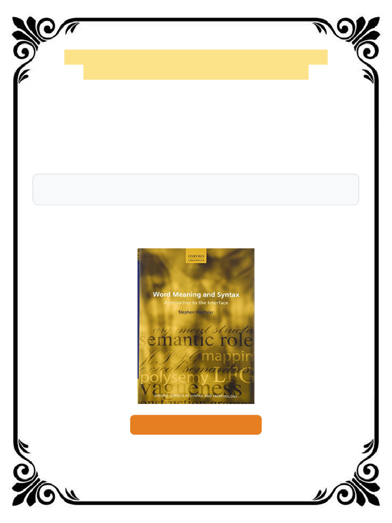 Word Meaning and Syntax Approaches to the Interface 1st Edition Stephen Wechsler All Chapters ...