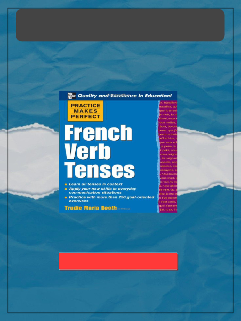 Practice Makes Perfect French Verb Tenses Practice Makes Perfect Series ...