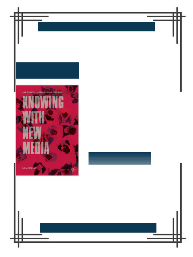 Knowing with New Media: A Multimodal Approach for Learning Lena Redman ...