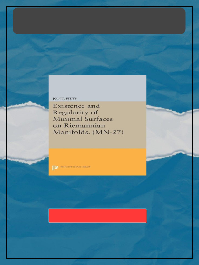Existence and Regularity of Minimal Surfaces on Riemannian Manifolds MN 27 Jon T. Pitts ...
