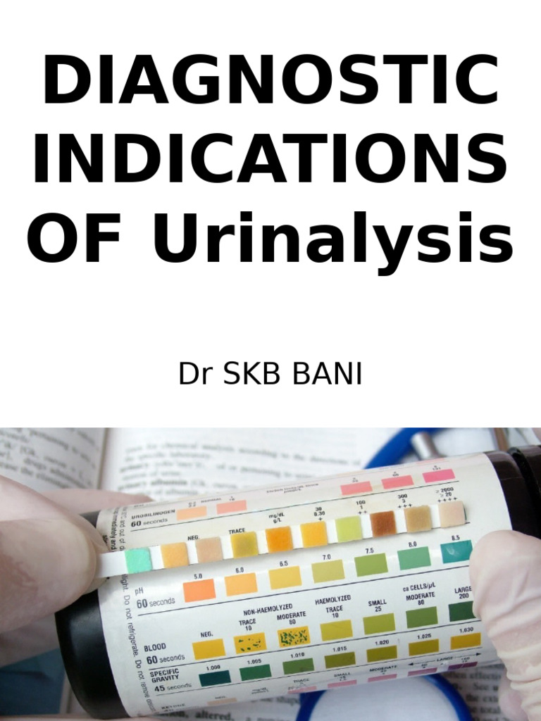 Diagnostic Indications of Urinalysis | PDF | Kidney | Urine