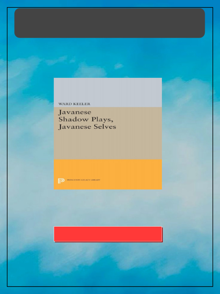 Javanese Shadow Plays Javanese Selves 2nd Edition Ward Keeler Full ...