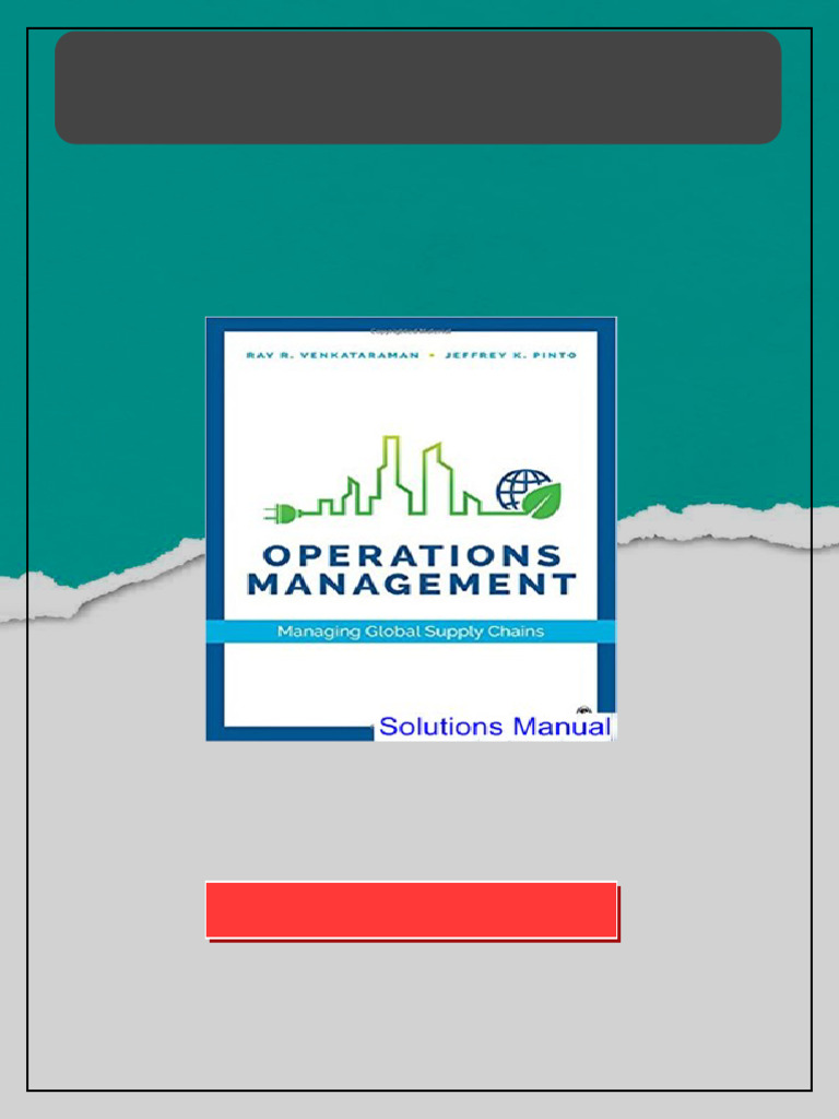 Operations Management Managing Global Supply Chains 1st Edition Venkataraman Solutions Manual ...