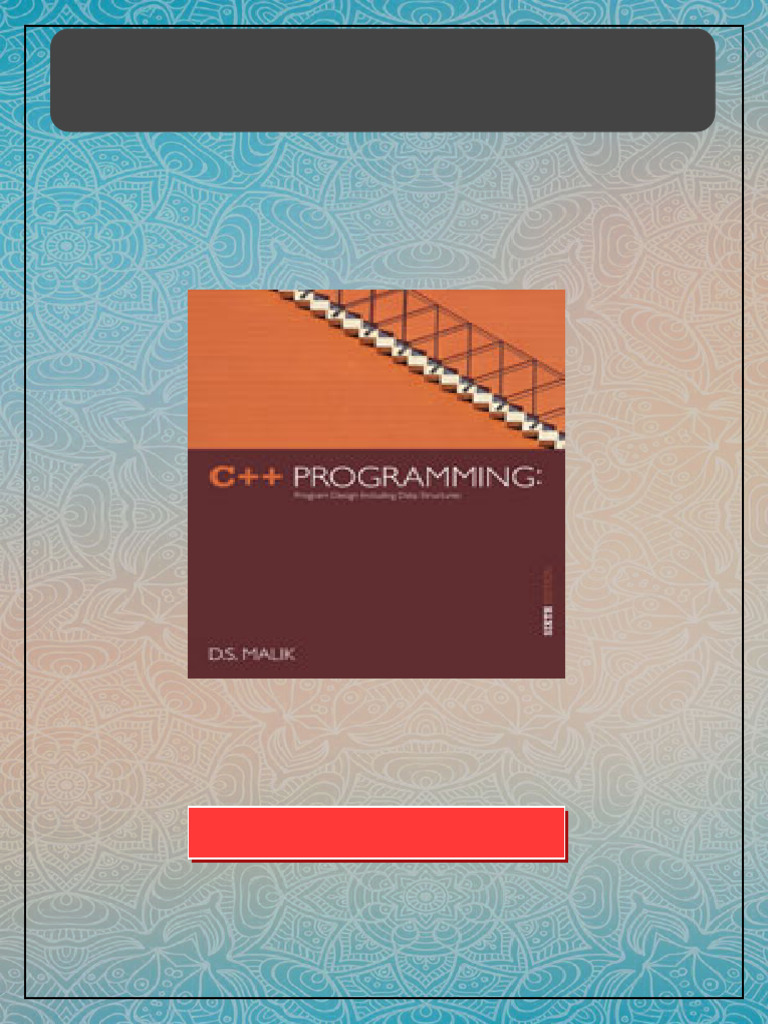 Solution Manual for C++ Programming: Program Design Including Data Structures, 6th Edition D.S ...