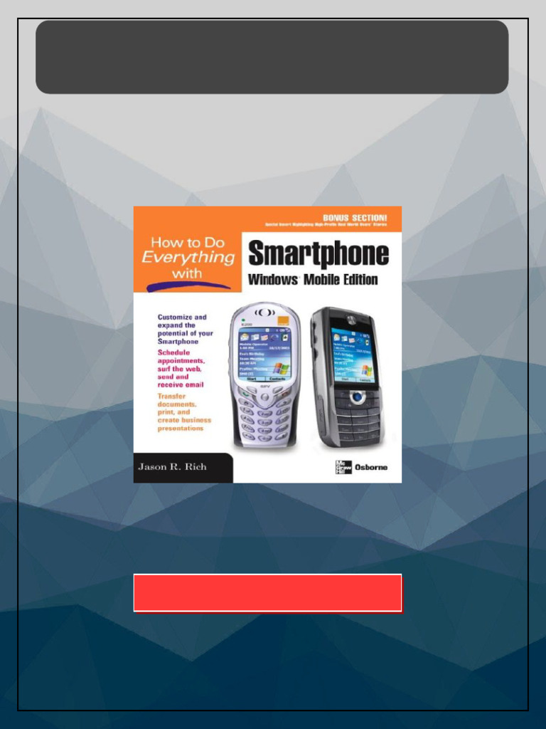 How to Do Everything with Your Microsoft Windows Mobile Smartphone 1st Edition Jason R. Rich ...