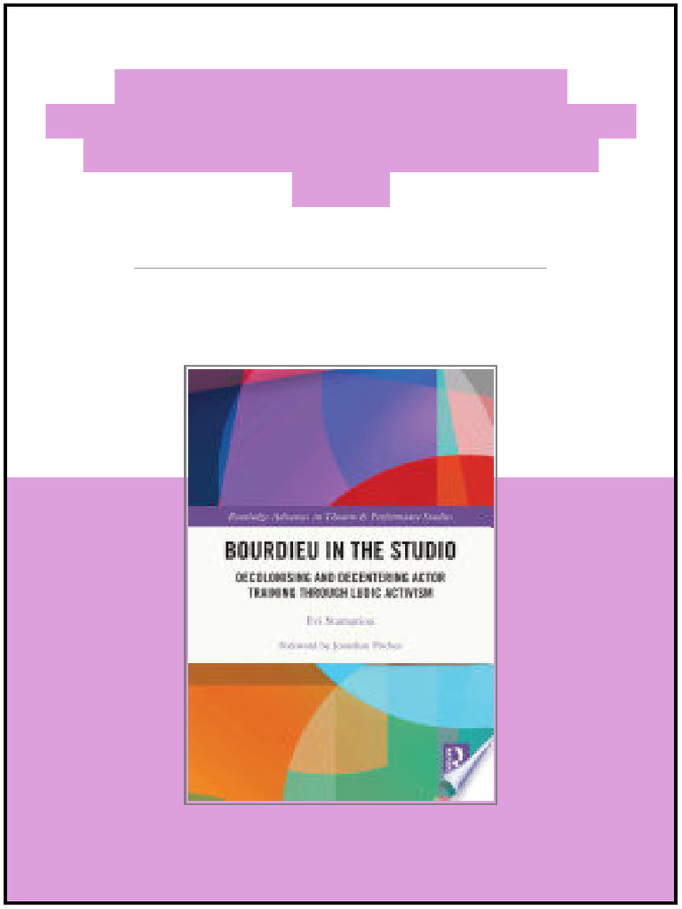 Bourdieu in the Studio Decolonising and Decentering Actor Training Through Ludic Activism 1st ...