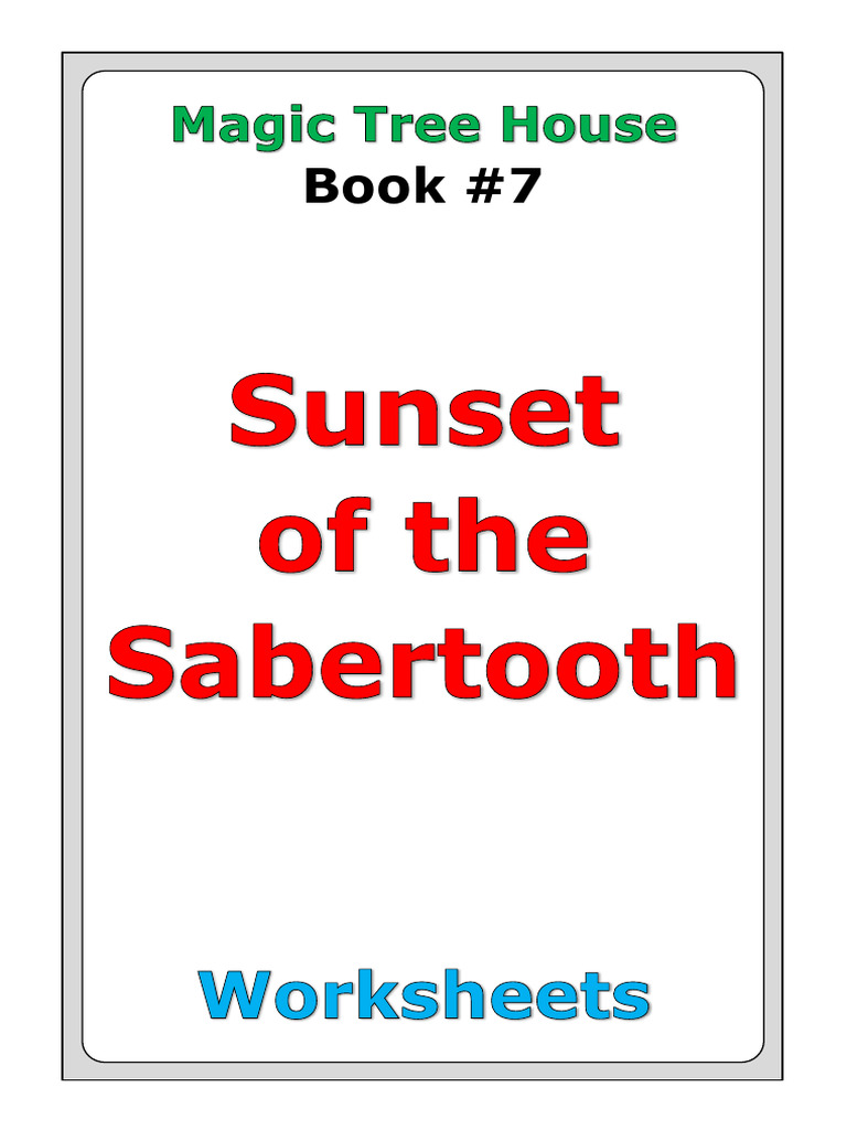 7 - Magic Tree House Sunset of The Sabertooth Worksheets | PDF