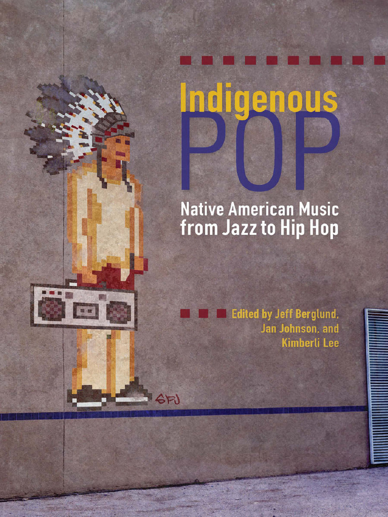 Indigenous Pop - Native American Music From Jazz To Hip Hop | PDF ...