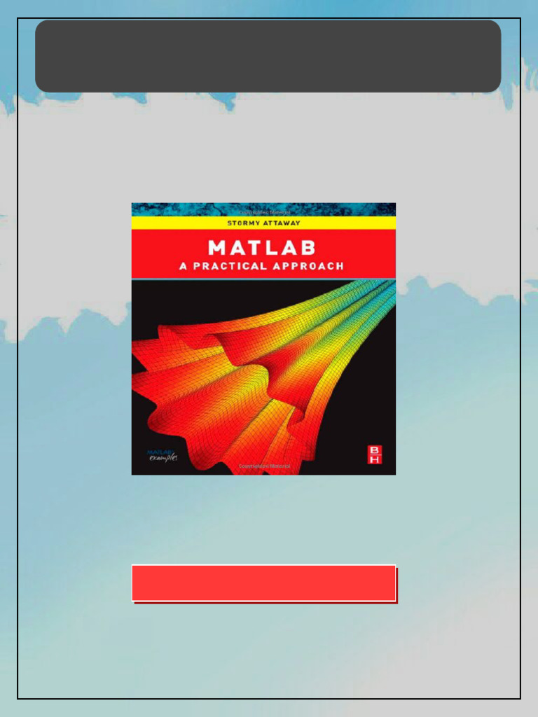 Matlab A Practical Introduction to Programming and Problem Solving 1st Edition Stormy Attaway ...