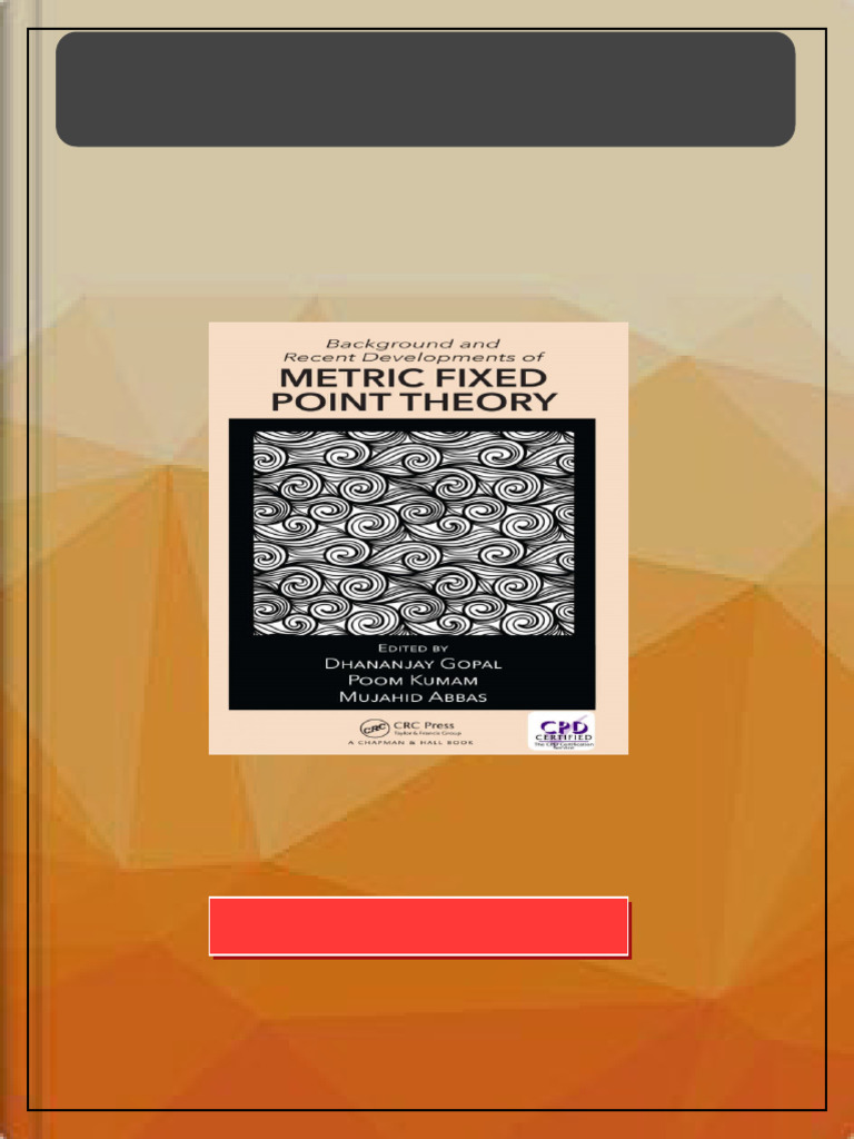 Background and Recent Developments of Metric Fixed Point Theory 1st Edition Dhananjay Gopal ...