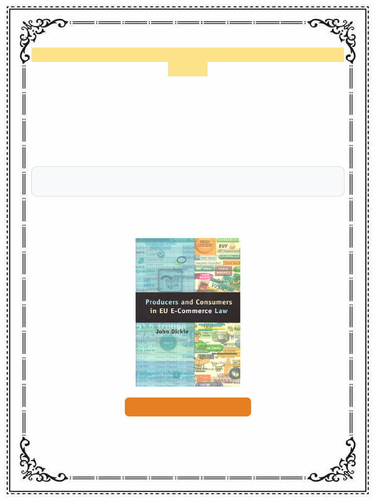 Producers And Consumers in EU E commerce Law John Dickie Now Available ...