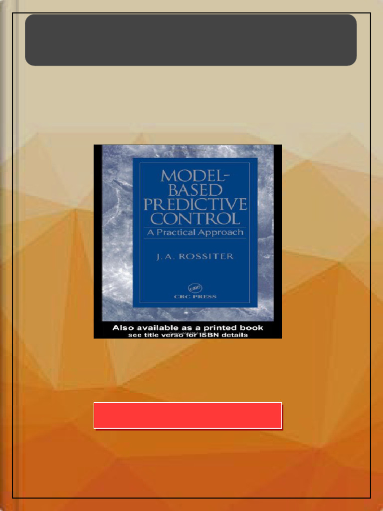 Model Based Predictive Control A Practical Approach Control Series 1st Edition J.A. Rossiter ...