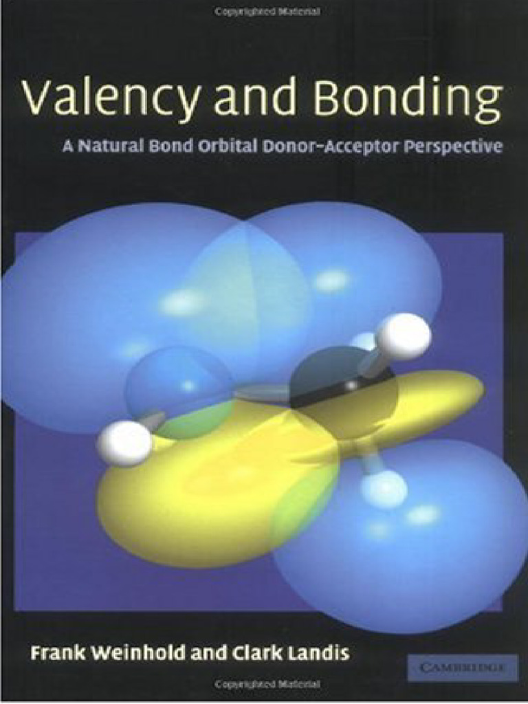 Valency And Bonding A Natural Bond Orbital Donoracceptor Perspective Frank Weinhold | PDF