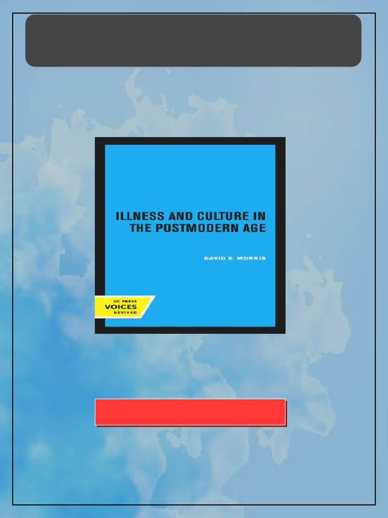 Illness and Culture in the Postmodern Age David B. Morris full digital chapters | PDF ...