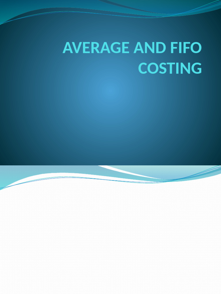 Process Costing: FIFO vs. Weighted Average | PDF | Management Accounting