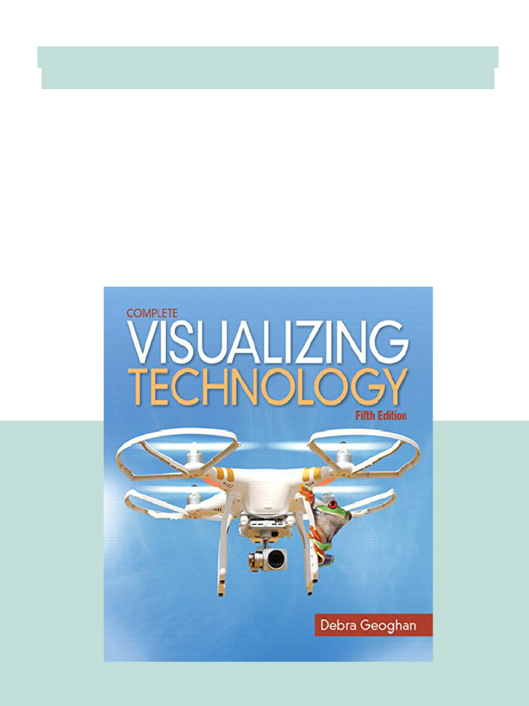 (Ebook) Visualizing technology. Complete by Geoghan, Debra ISBN 9780134401072, 0134401077 all ...
