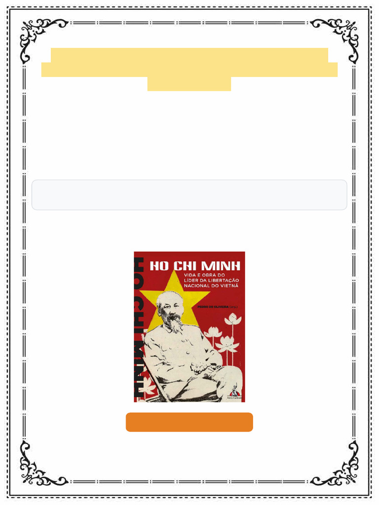 Ho Chi Minh Vida e Obra Do Líder Da Libertação Nacional Do Vietnã Ho ...