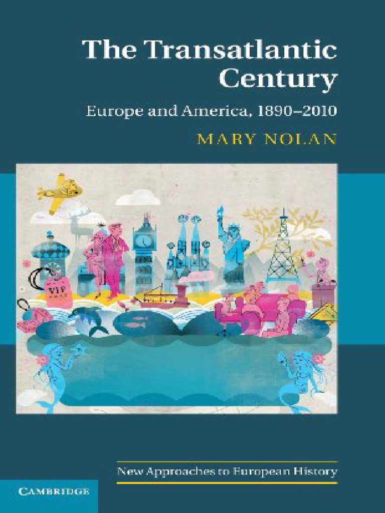 The Transatlantic Century Europe And America 18902010 Mary Nolan | PDF ...