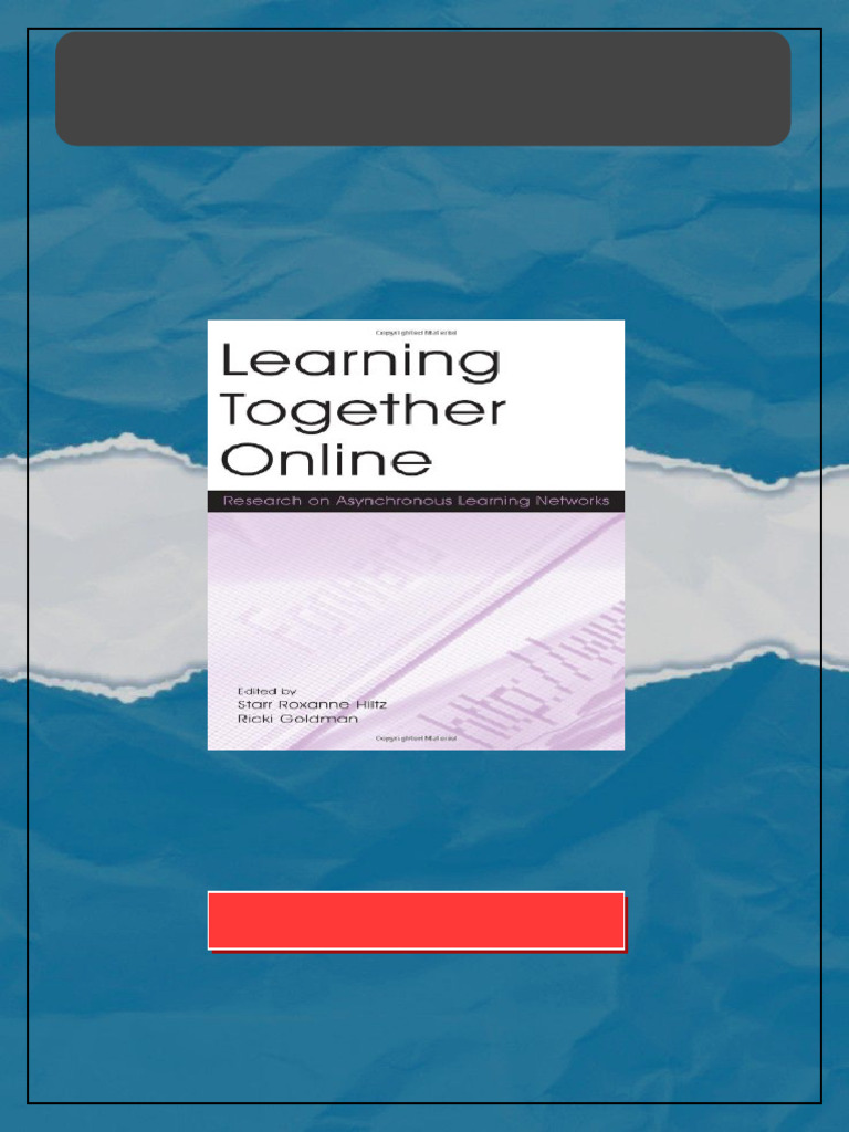 Learning Together Online Research on Asynchronous Learning Networks ...