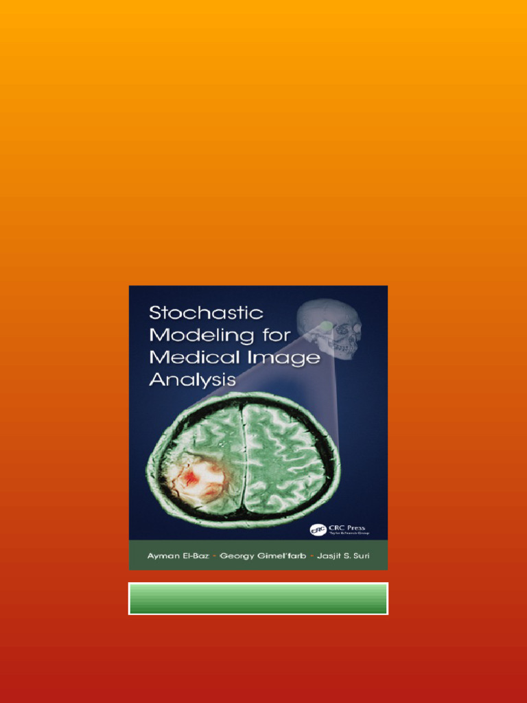 Stochastic Modeling For Medical Image Analysis Elbaz Ayman S Gimelfarb ...