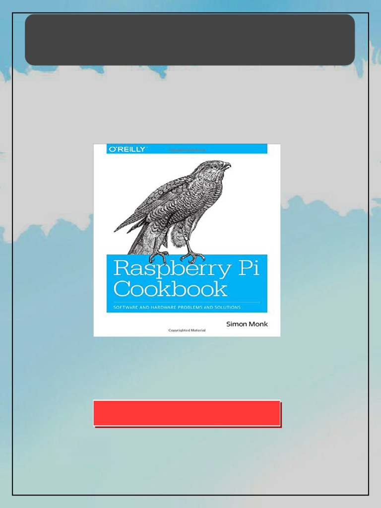 Raspberry Pi Cookbook Software and Hardware Problems and Solutions 1st Edition Simon Monk No ...