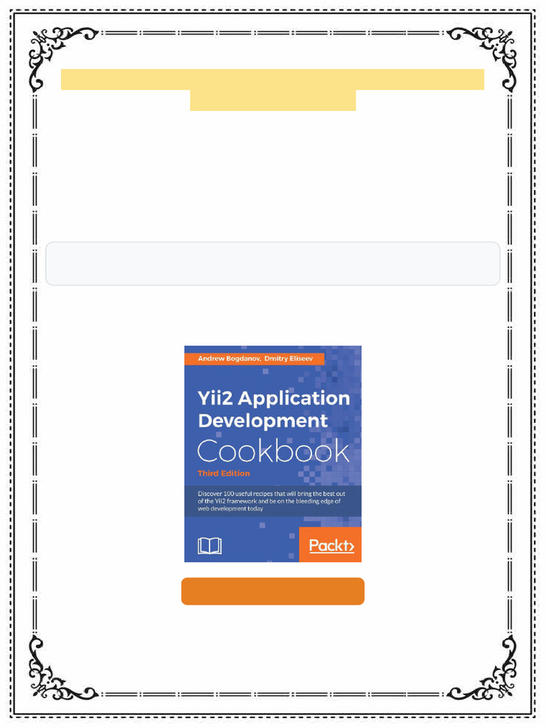 Yii2 Application Development Cookbook 3rd Edition Alexander Makarov Digital Version 2025 | PDF ...