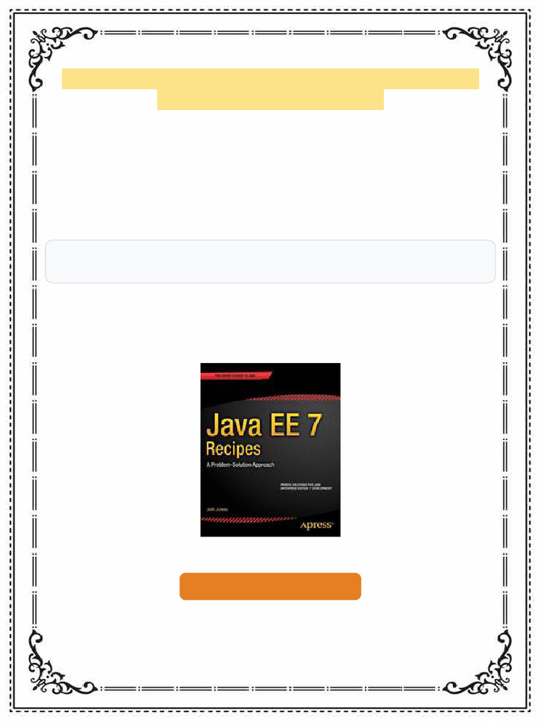 Java EE 7 Recipes A Problem Solution Approach 1st Edition Josh Juneau (Auth.) Download Instantly ...