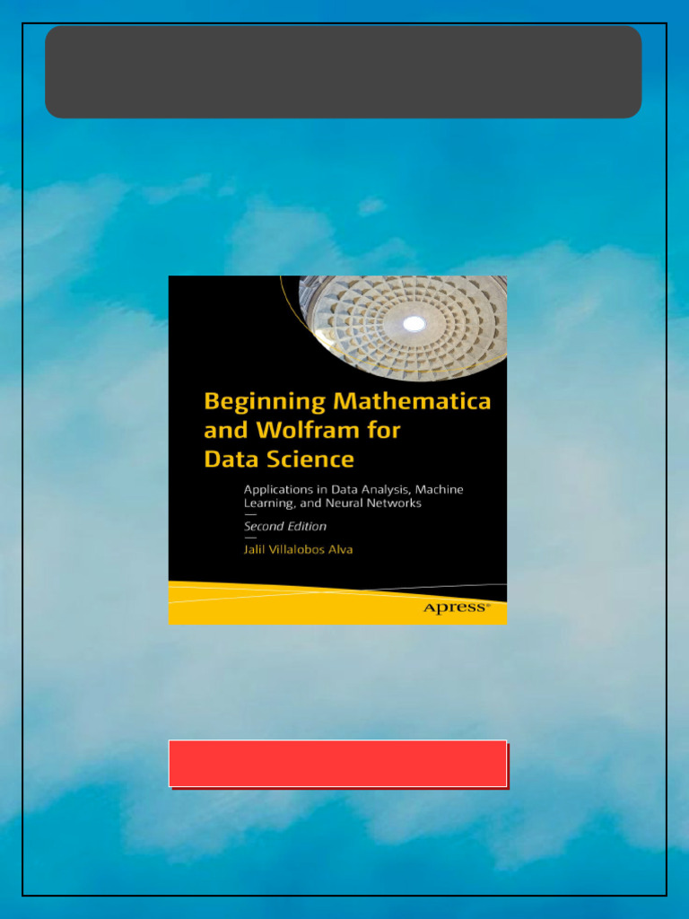 Beginning Mathematica and Wolfram for Data Science Applications in Data Analysis Machine ...