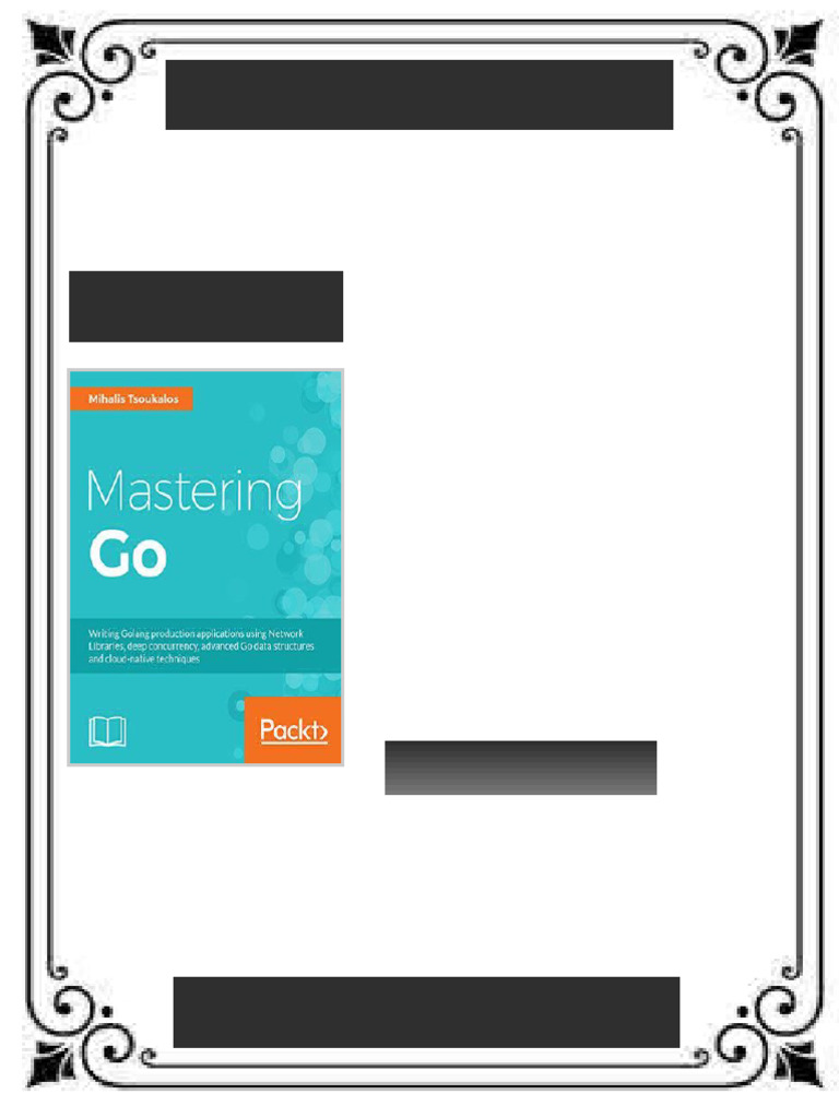 Mastering Go create Golang production applications using network libraries concurrency and ...
