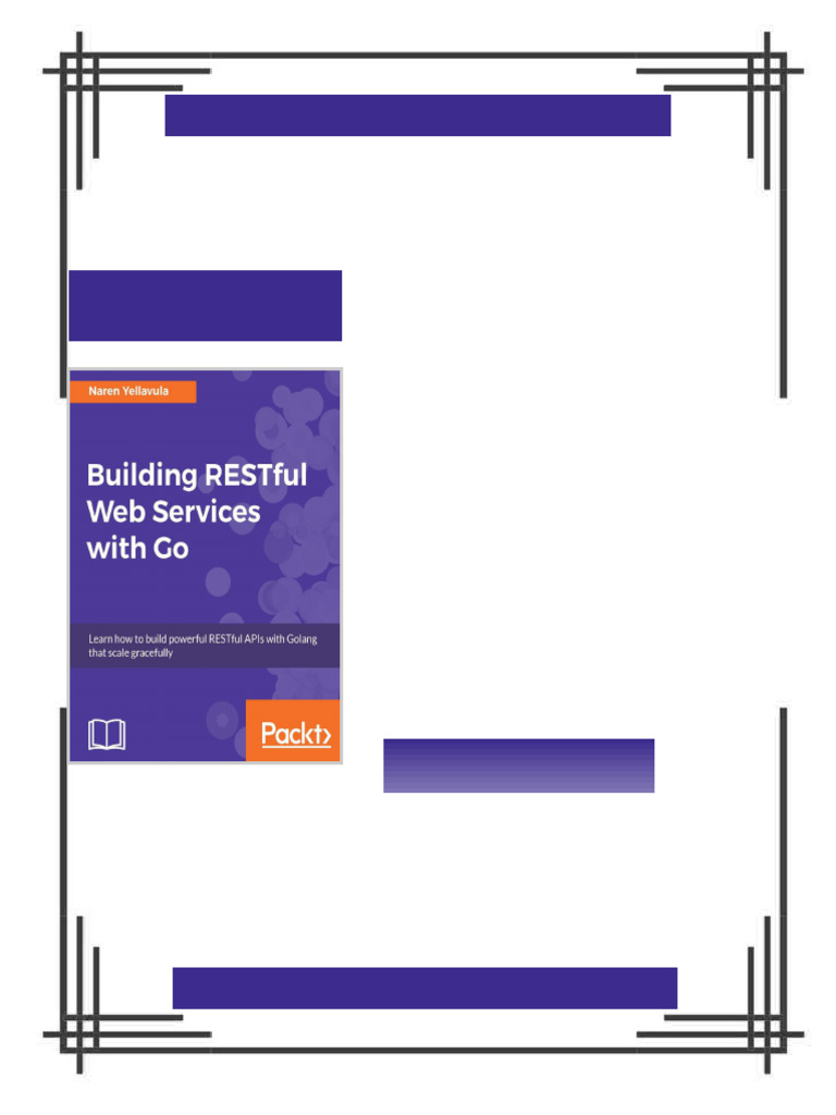 Building RESTful Web Services with Go Learn how to build powerful RESTful APIs with Golang that ...