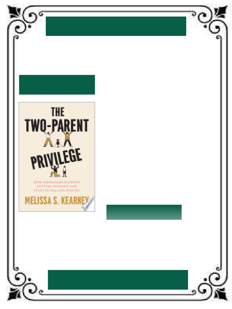 The Two Parent Privilege How the decline in marriage has increased inequality and lowered social ...