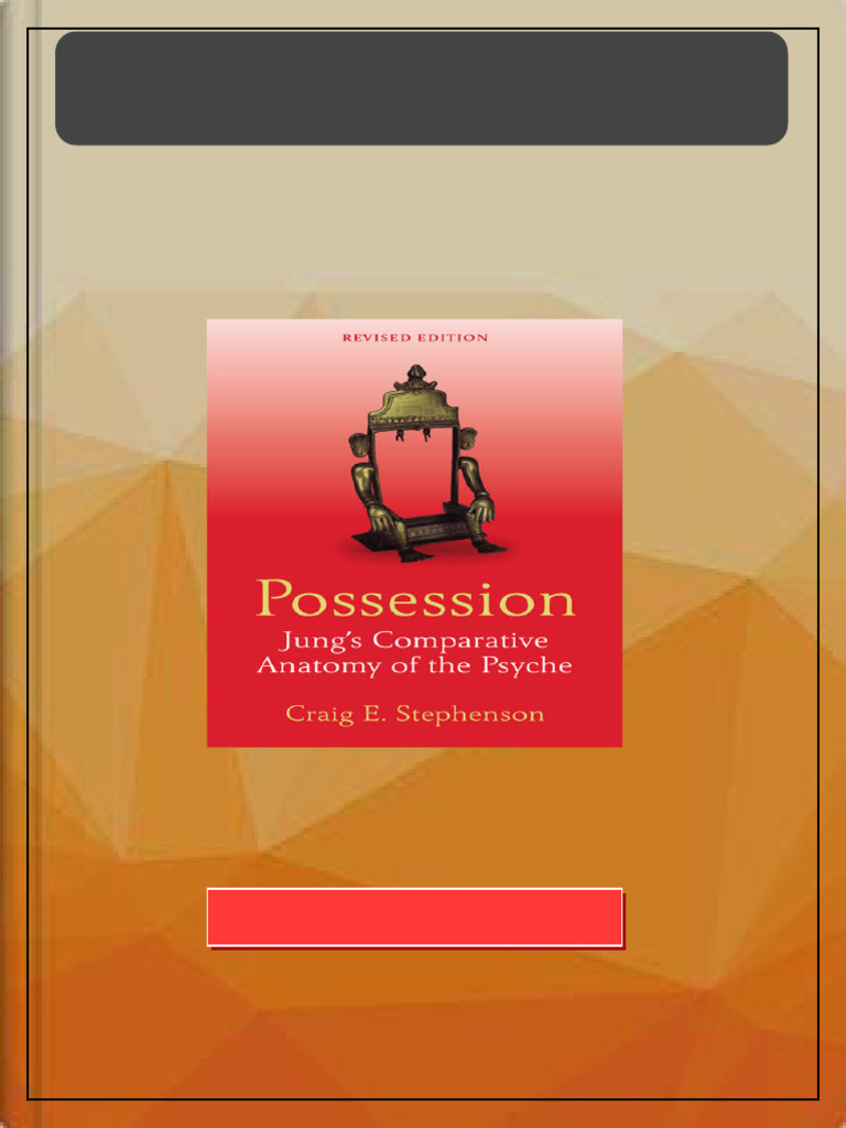 Possession Jung s Comparative Anatomy of the Psyche 2nd Edition ...