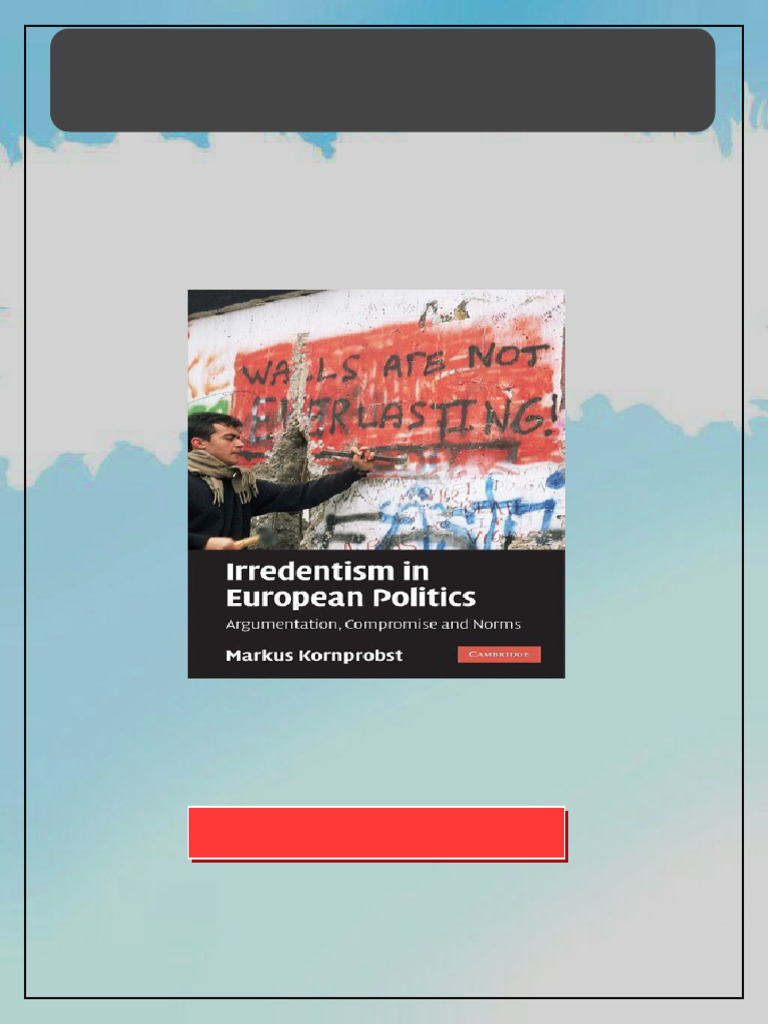 Irredentism in European Politics Argumentation Compromise and Norms 1st ...