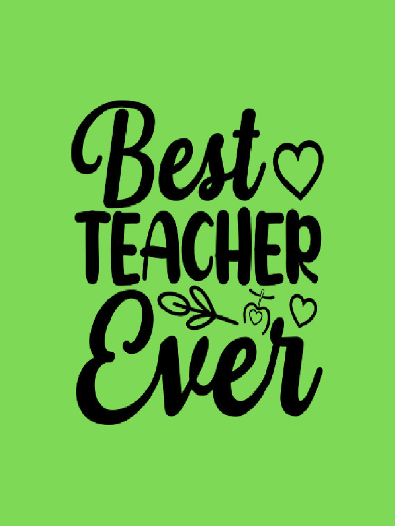 Best Teacher Ever | PDF