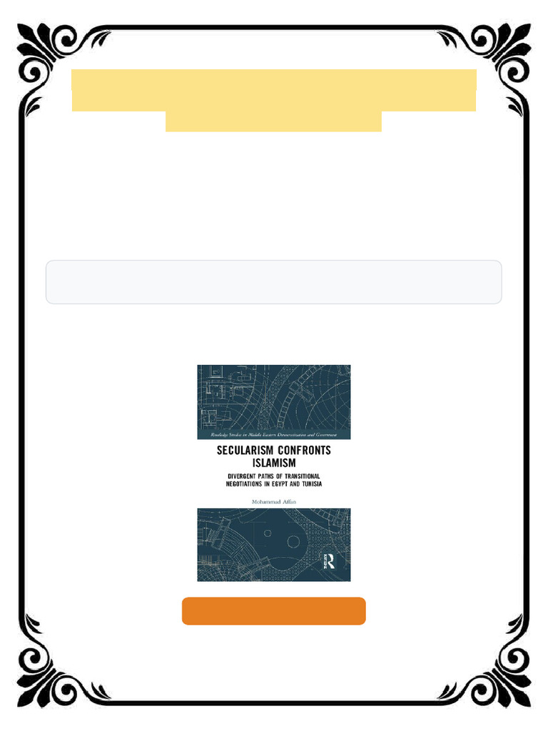 Secularism Confronts Islamism Divergent Paths of Transitional Negotiations in Egypt and Tunisia ...