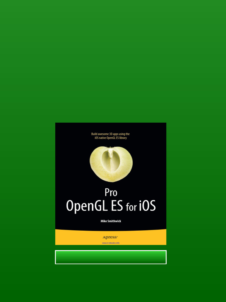 Pro Opengl Es For Ios 1st Edition Mike Smithwick available any format | PDF