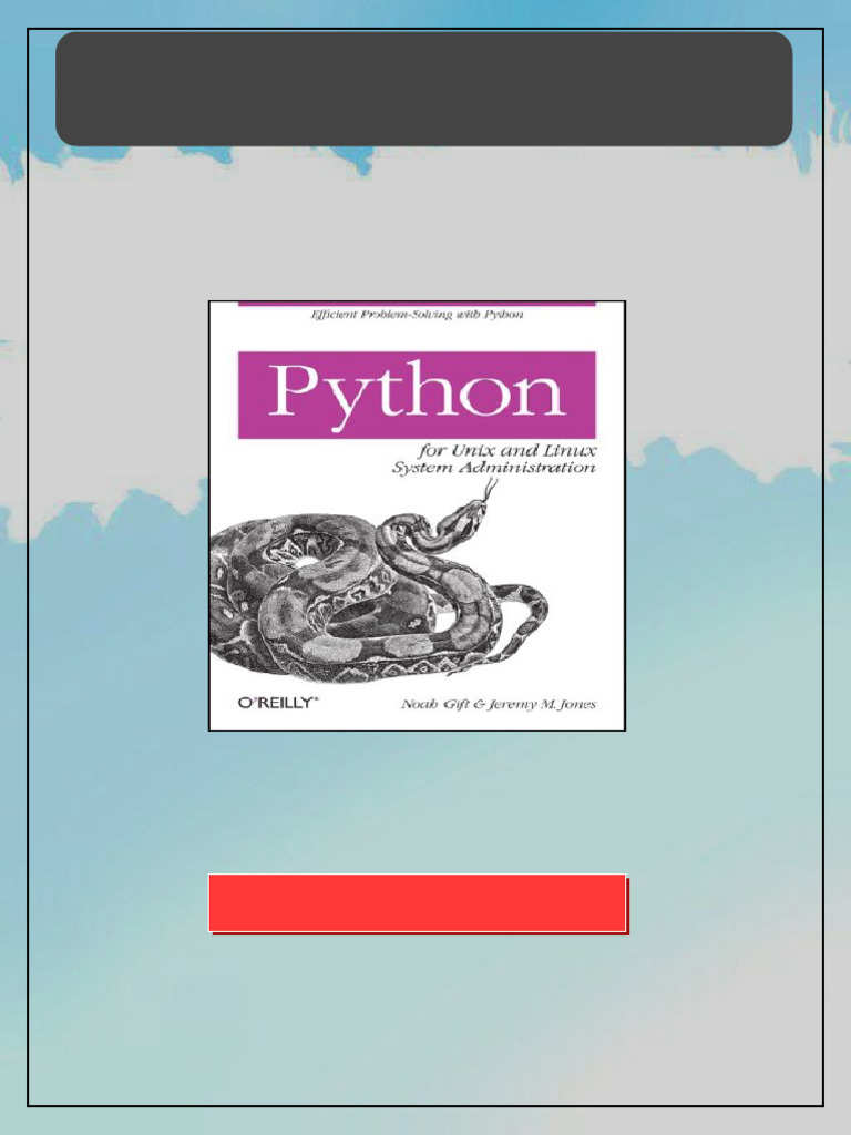 Python for Unix and Linux System Administration 1st Edition Noah Gift all chapters available ...