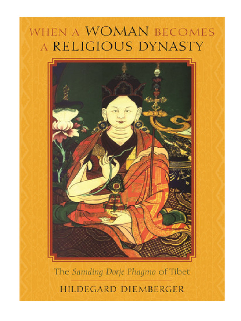 When a Woman Becomes a Religious Dynasty: The Samding Dorje Phagmo of ...