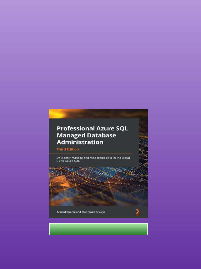 Professional Azure Sql Managed Database Administration Third Edition 3rd Edition Ahmad Osama And ...