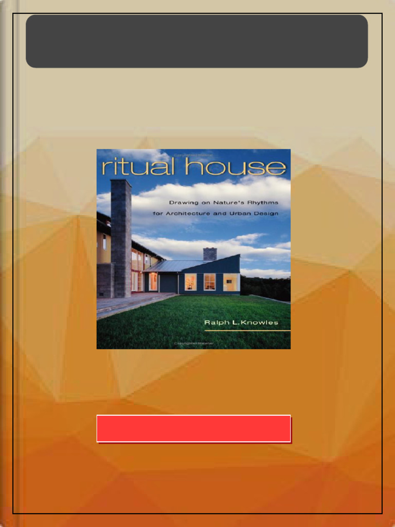 Ritual House Drawing on Nature s Rhythms for Architecture and Urban ...