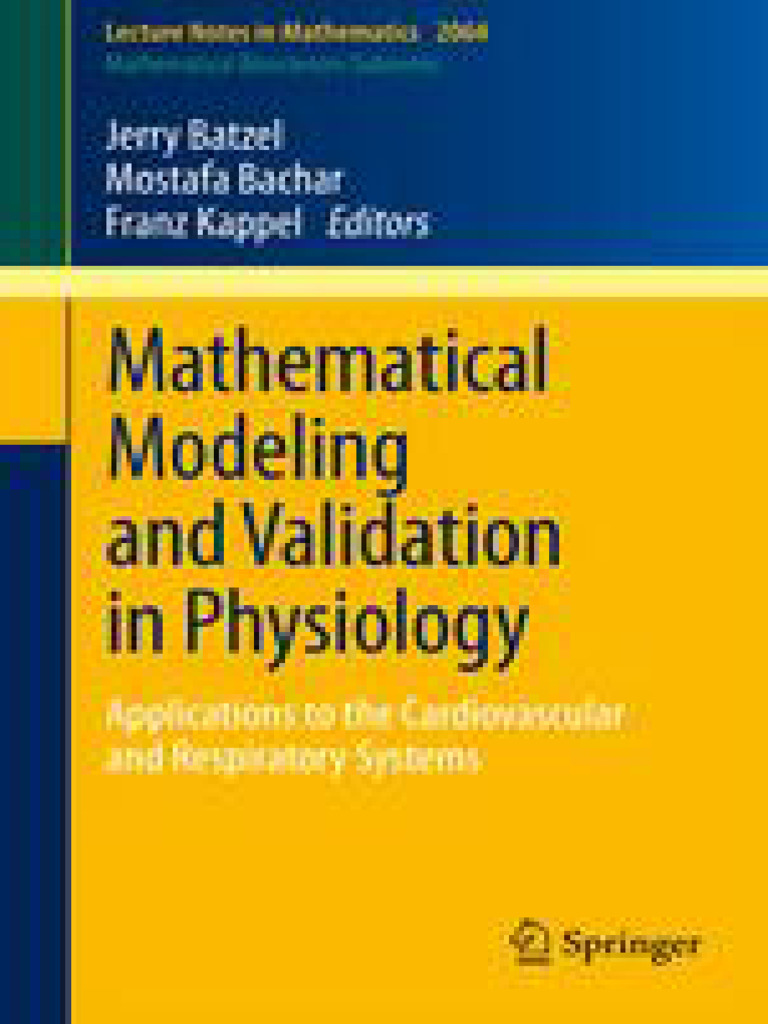 Mathematical Modeling And Validation In Physiology Applications To The ...