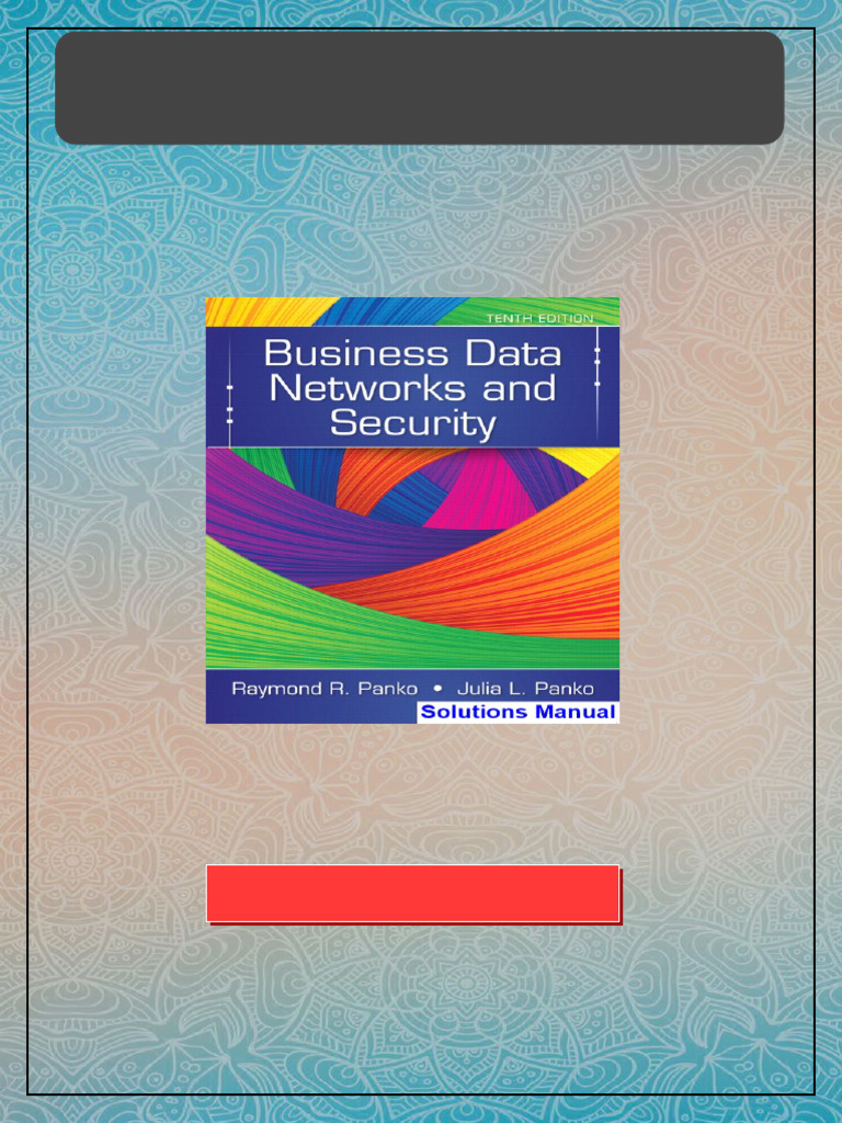 Business Data Networks and Security 10th Edition Panko Solutions Manual ...