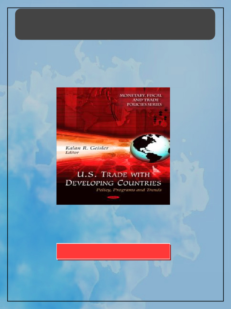 U S Trade with Developing Countries Policy Programs and Trends Policy Programs and Trends 1st ...