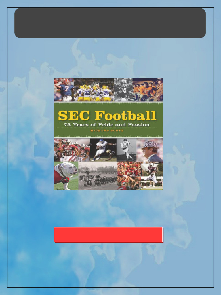 SEC Football 75 Years of Pride and Passion 1st Edition Richard Scott ...