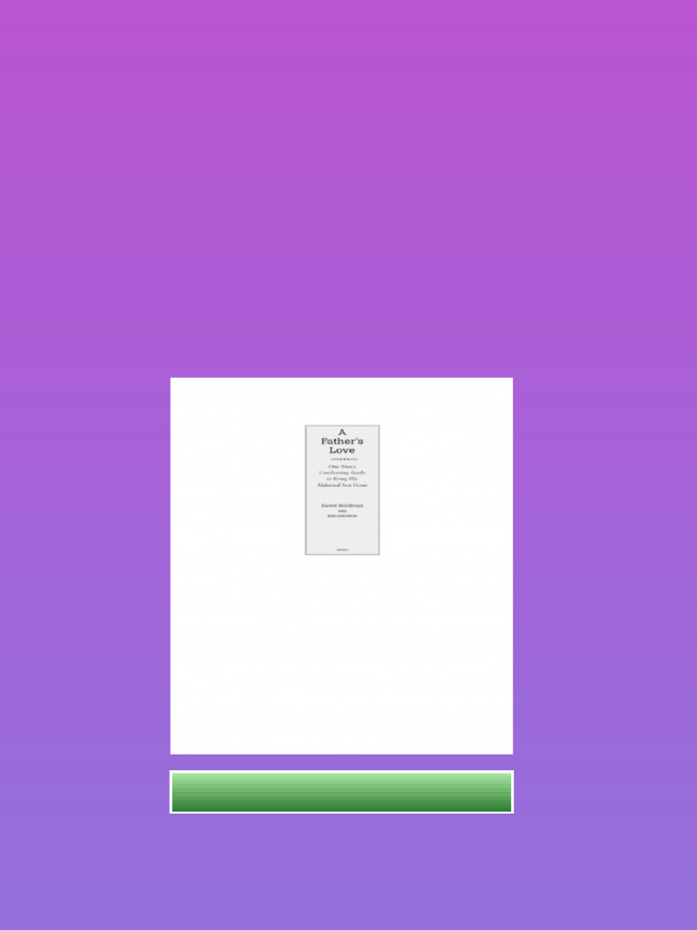 A Fathers Love One Mans Unrelenting Battle To Bring His Abducted Son ...