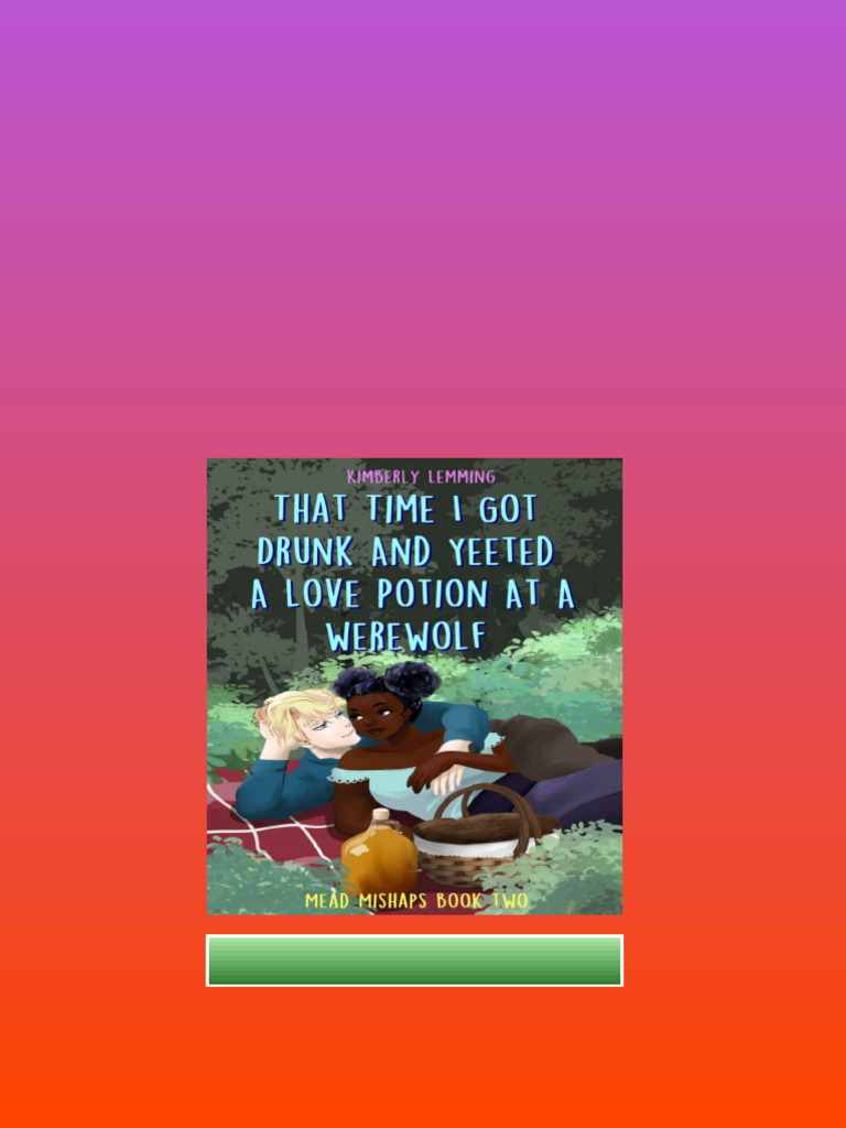 That Time I Got Drunk And Yeeted A Love Potion At A Werewolf Mead Mishaps Book Two Kimberly ...